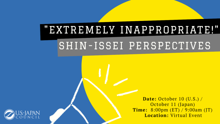 "Extremely Inappropriate!" Shin-Issei Perspectives - U.S.-Japan Council